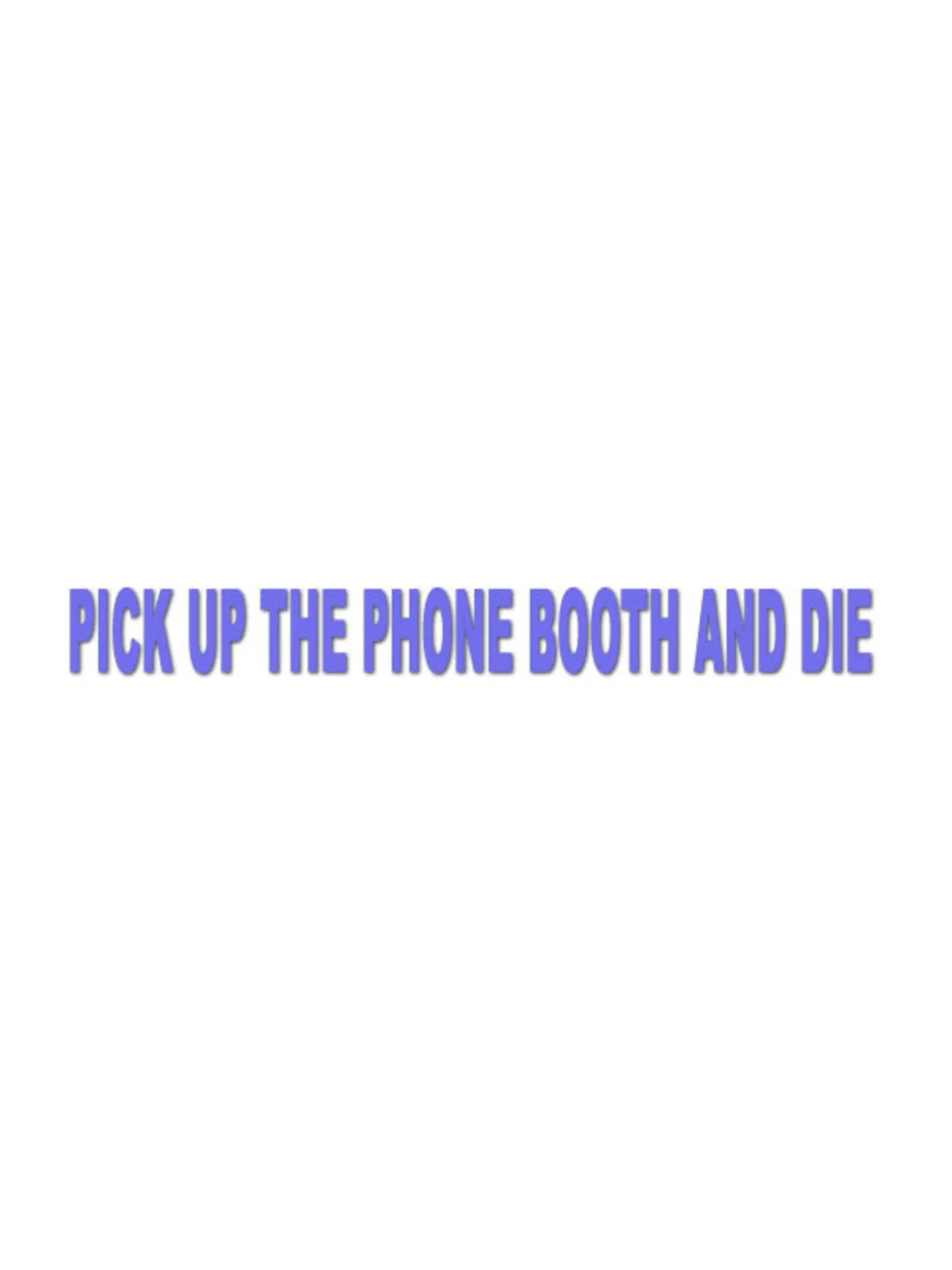 Pick up the Phone Booth and Die | Stash - Games tracker