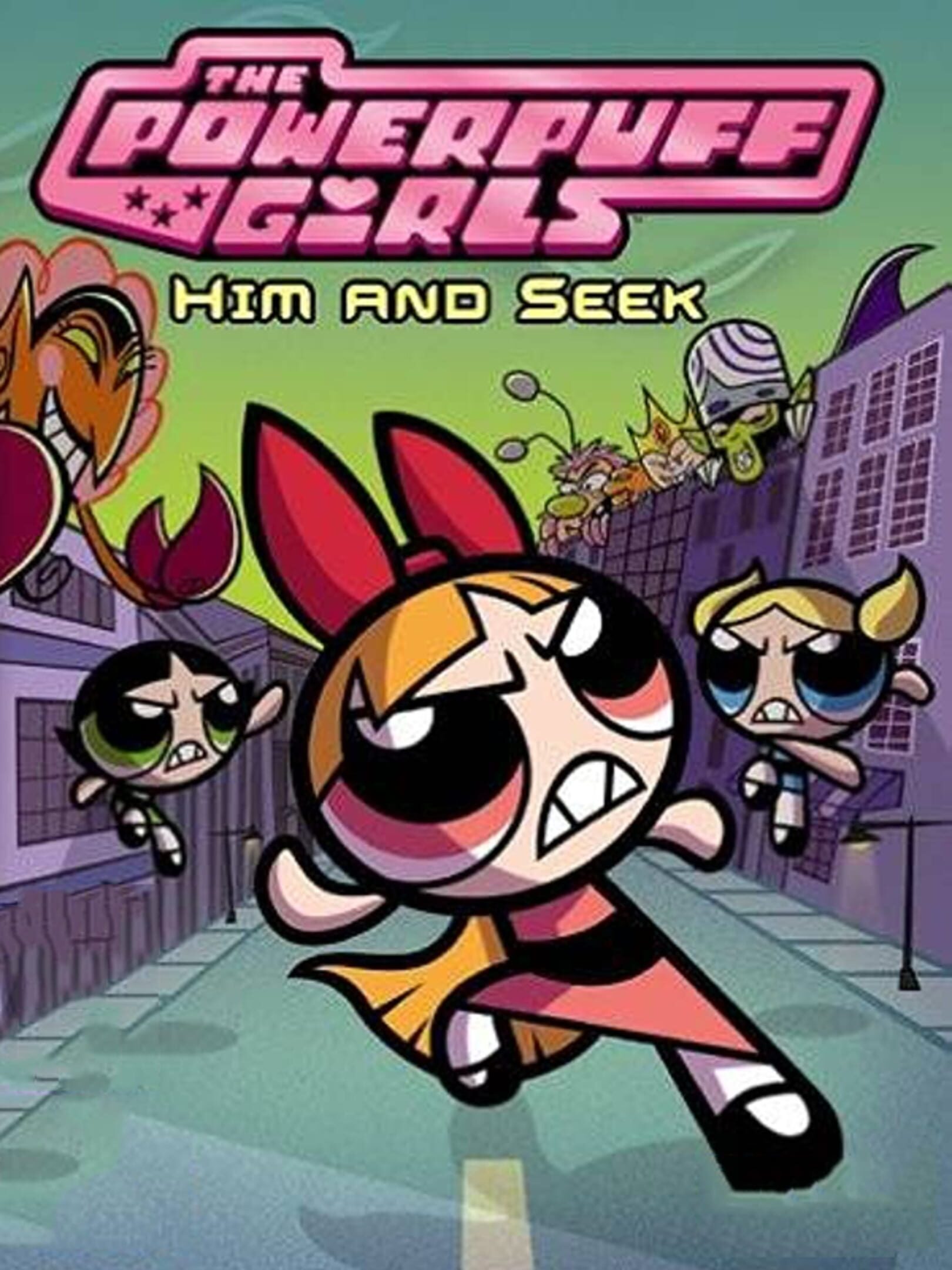 The Powerpuff Girls: Him and Seek | Stash - Games tracker