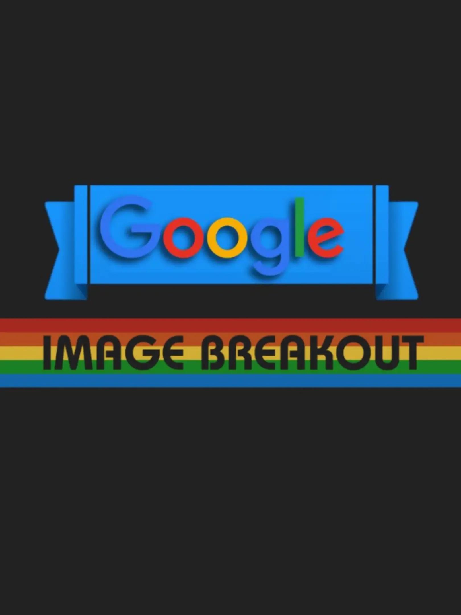 Google: Image Breakout | Stash - Games tracker