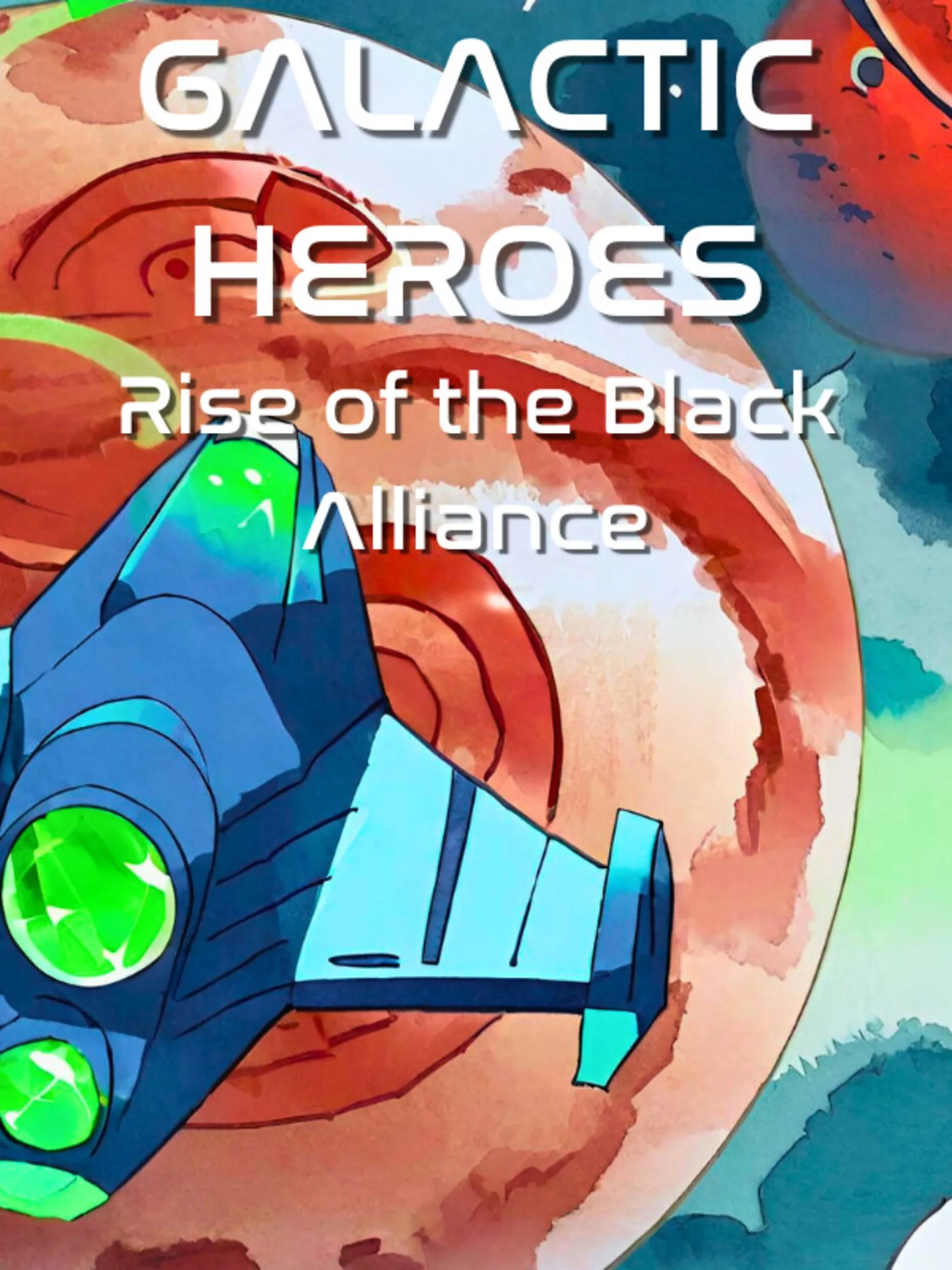 Galactic Heroes: Rise of the Black Alliance | Stash - Games tracker