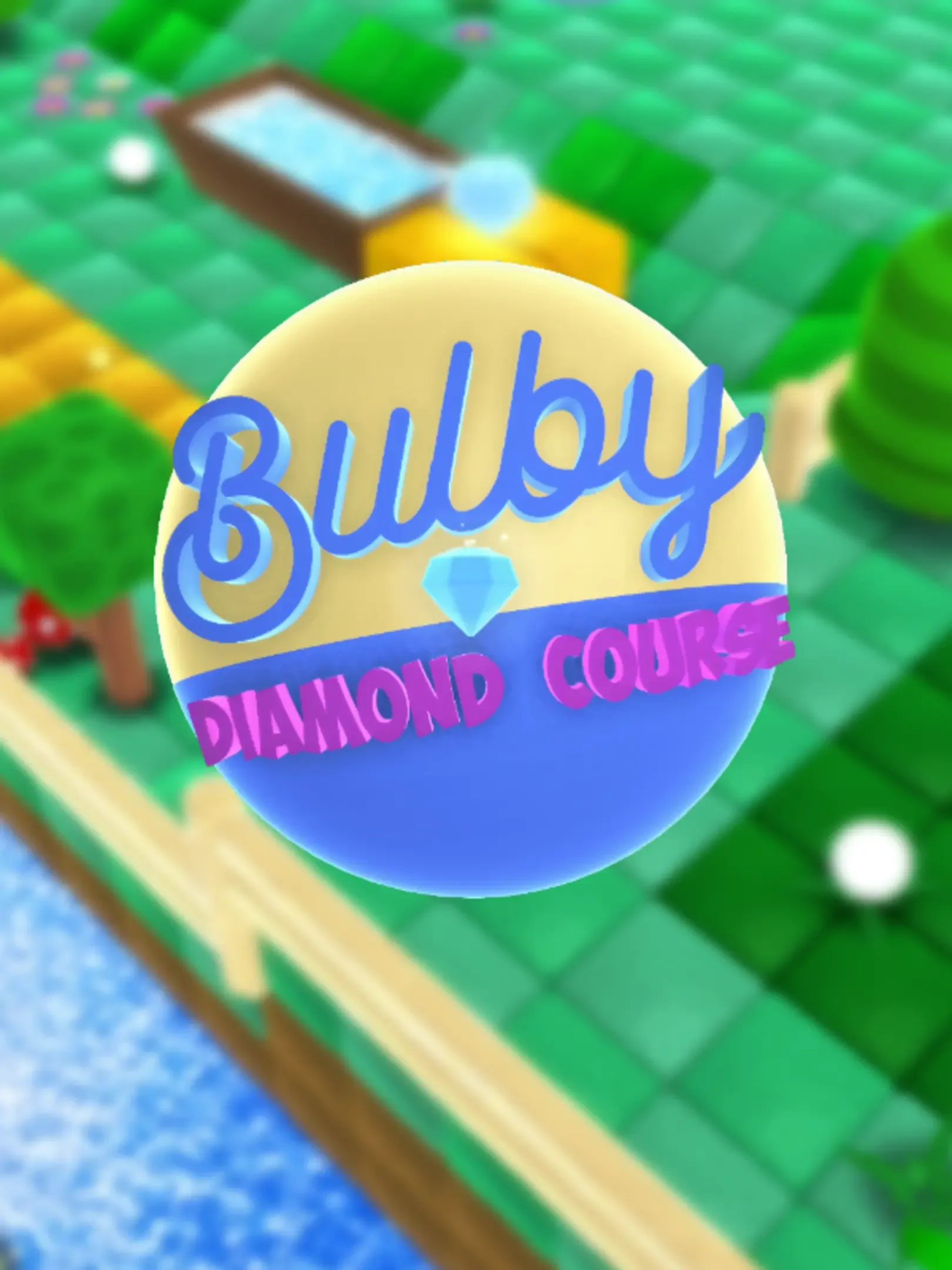 Bulby: Diamond Course | Stash - Games tracker