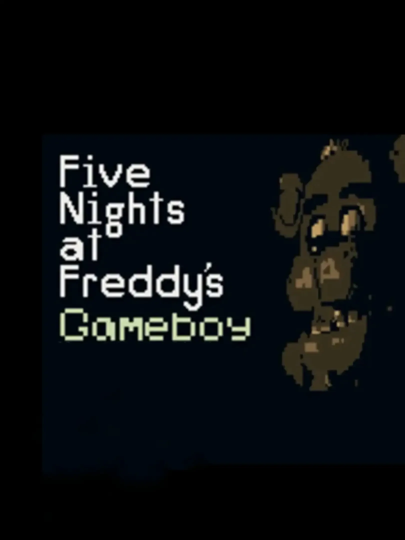 Reviews of Five Nights at Freddy's Gameboy | Stash