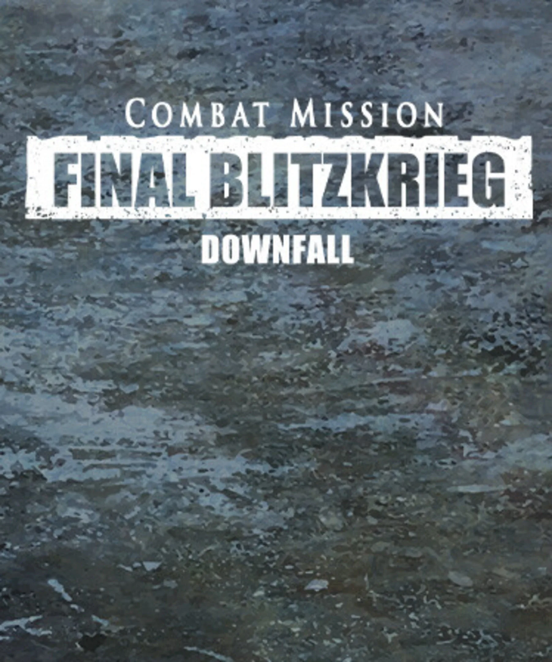 Combat Mission: Final Blitzkrieg - Downfall | Stash - Games tracker