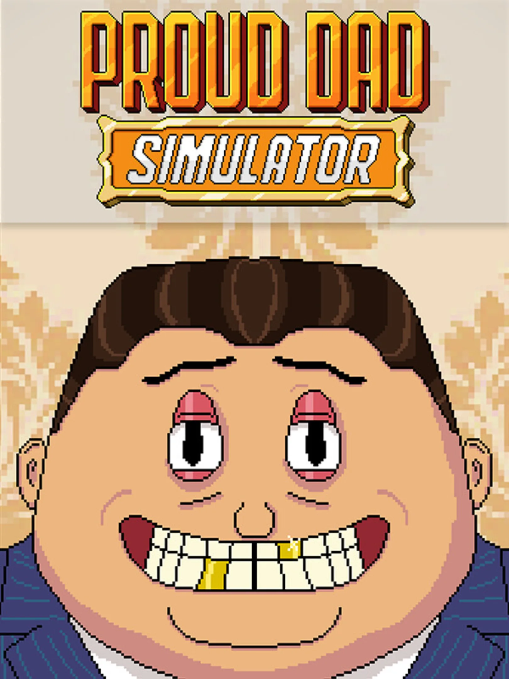 Proud Dad Simulator | Stash - Games tracker