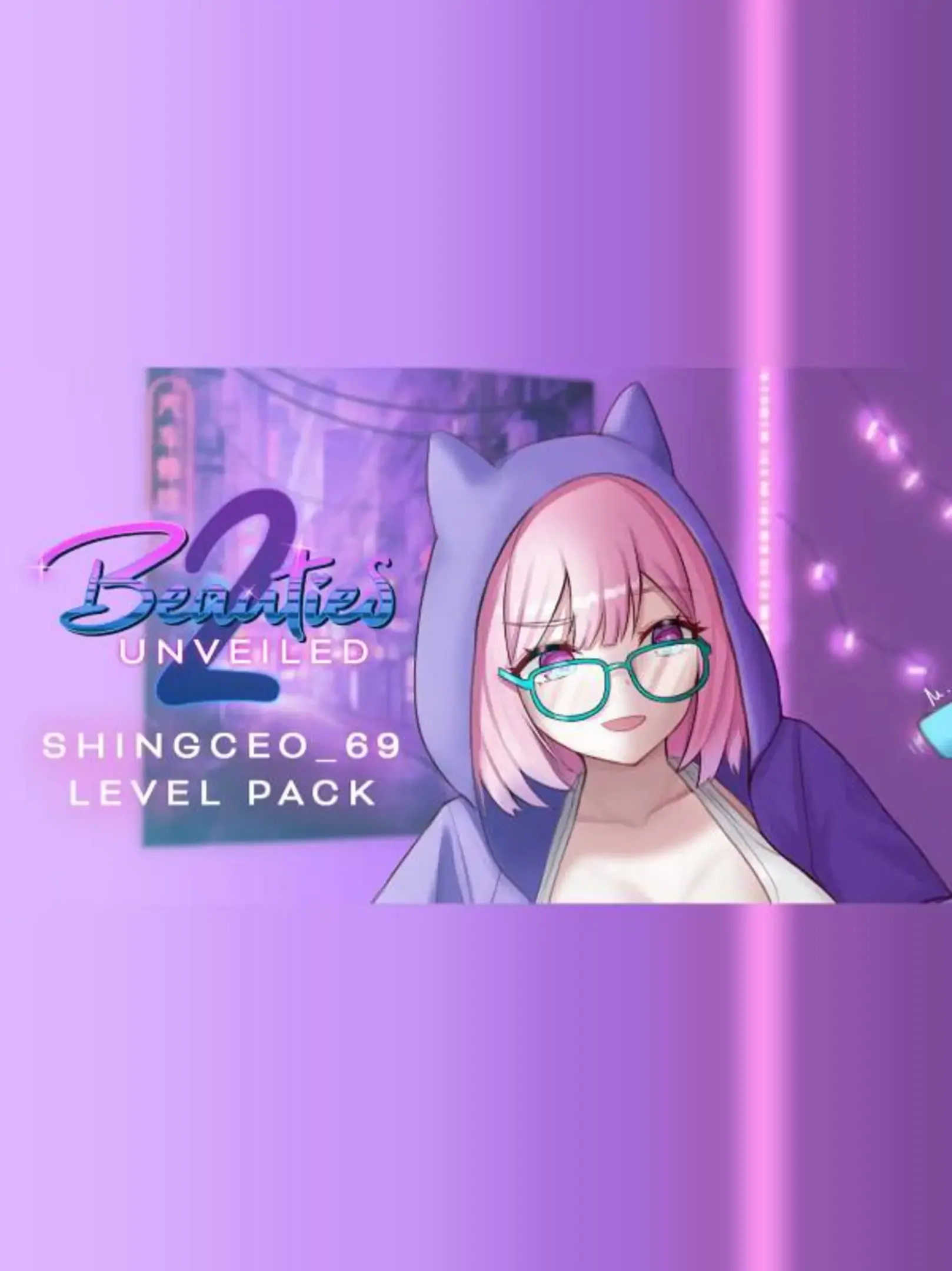 Beauties Unveiled 2: ShingCEO_69 Level Pack | Stash - Games tracker