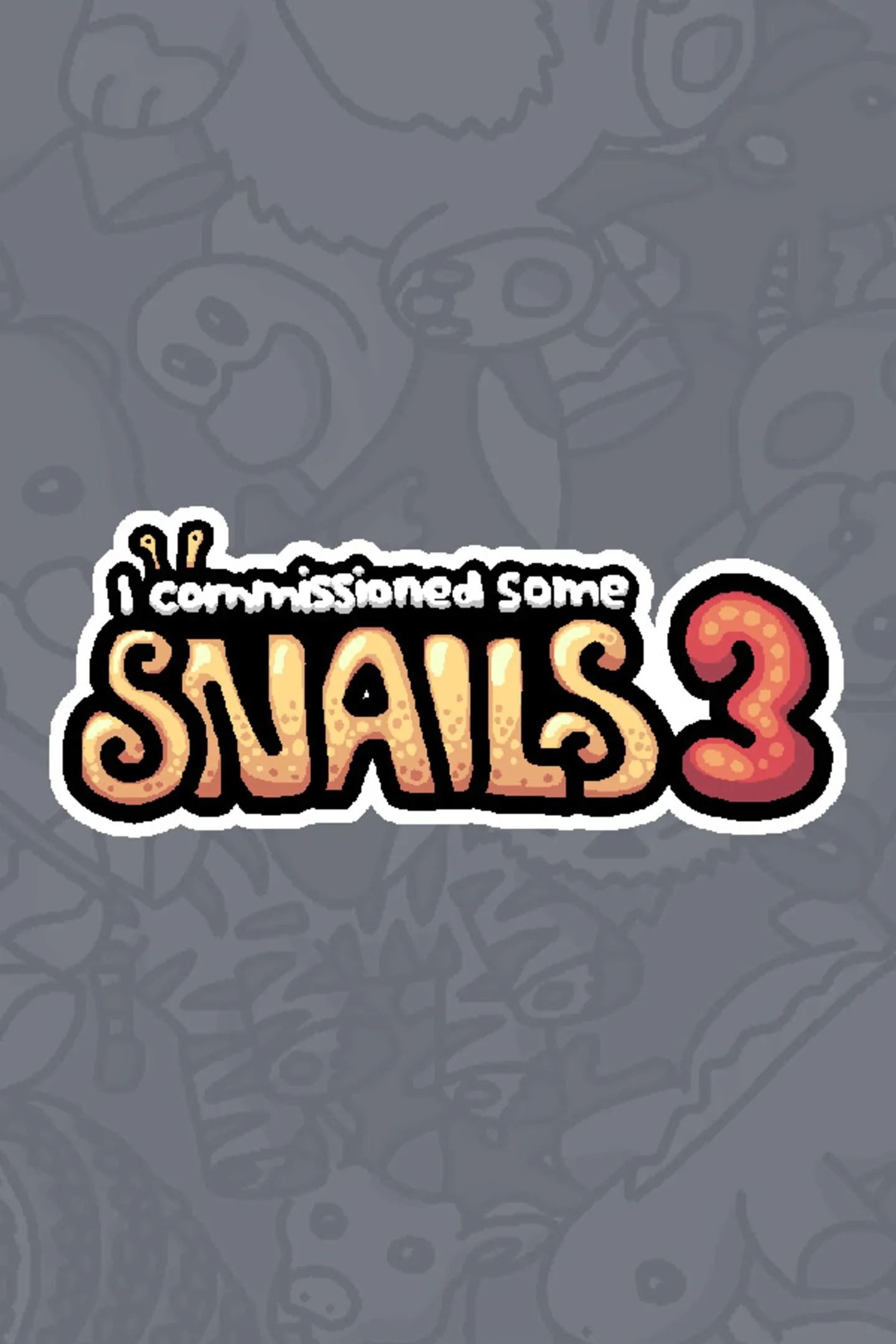 I Commissioned Some Snails 3 | Stash - Games tracker