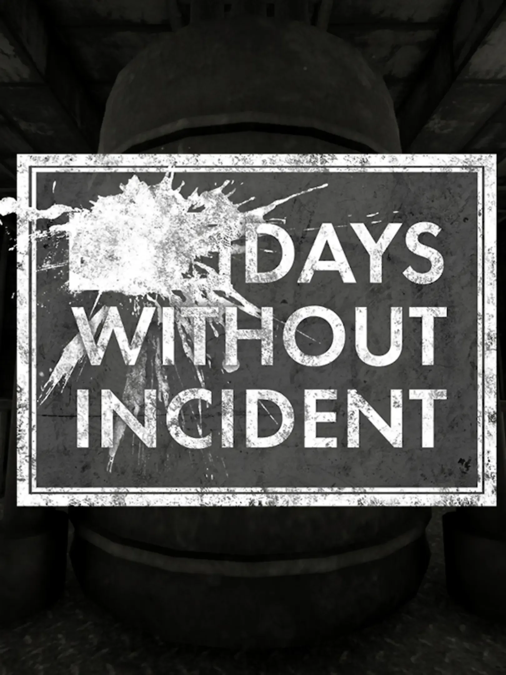 Days Without Incident | Stash - Games tracker