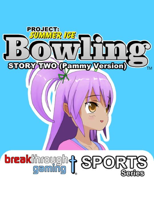 Project: Summer Ice - Bowling: Story Two - Pammy Version - game overview
