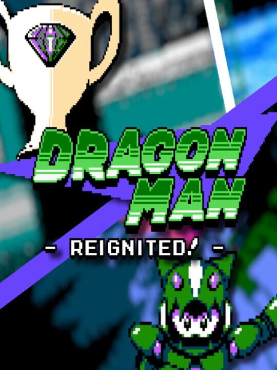 Dragon Man: Reignited | Stash - Games tracker