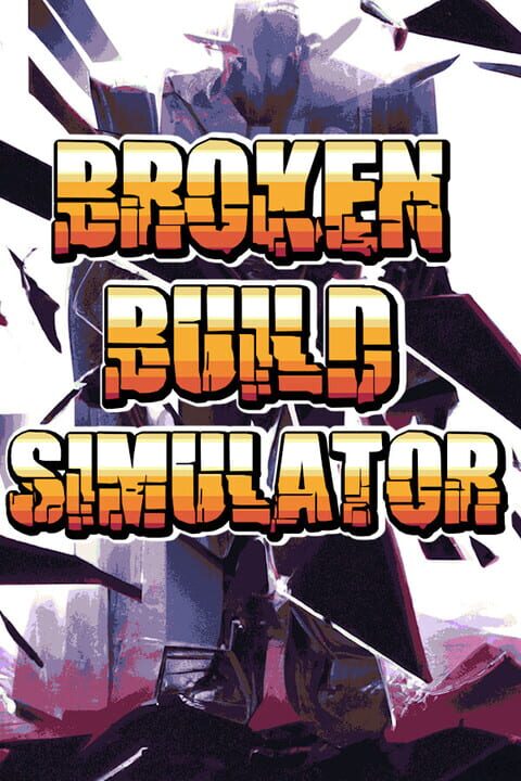 Broken Build Simulator | indienova GameDB 游戏库