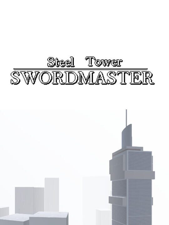 Steel Tower Swordmaster - game overview