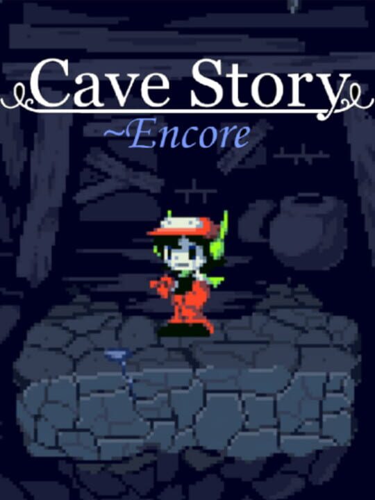 Cave Story Encore | Stash - Games tracker