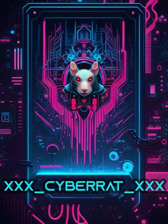 Xxx_Cyberrat_Xxx | indienova GameDB 游戏库