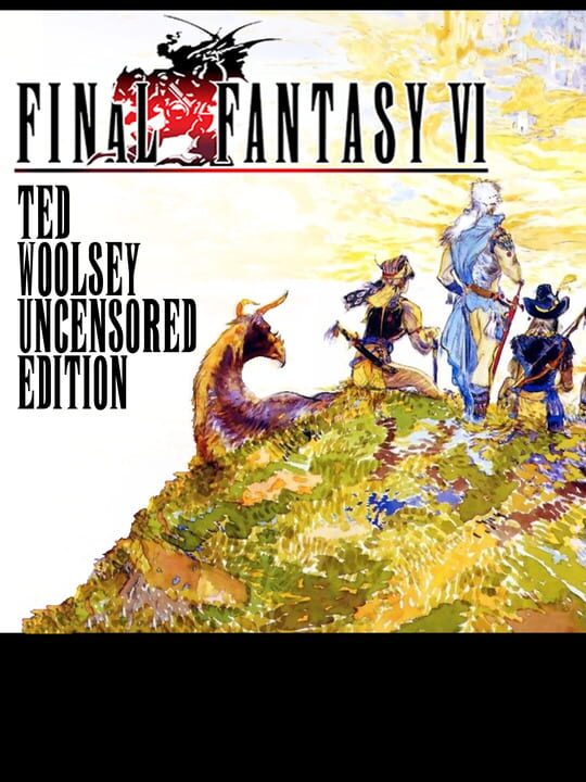 Final Fantasy VI: Ted Woolsey Uncensored Edition | indienova GameDB 游戏库