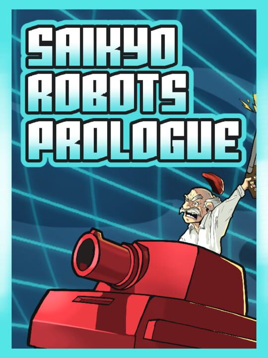 Saikyo Robots: Prologue | indienova GameDB 游戏库