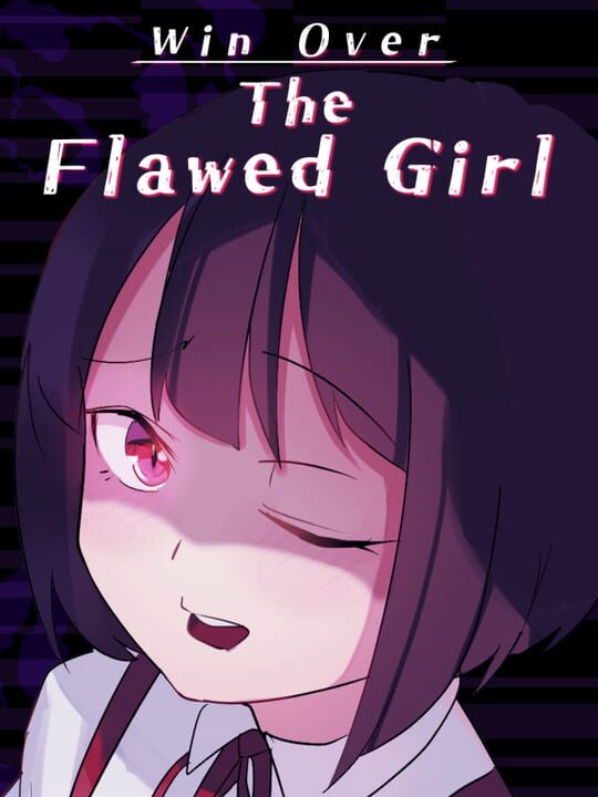 Win Over the Flawed Girl | indienova GameDB 游戏库