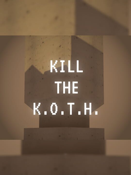 Kill The K.O.T.H | indienova GameDB 游戏库