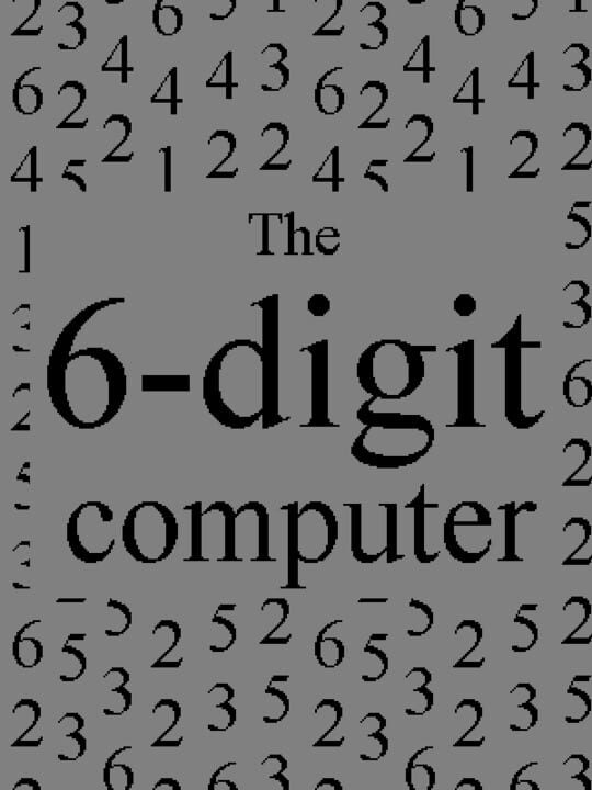 The 6-Digit Computer | indienova GameDB 游戏库