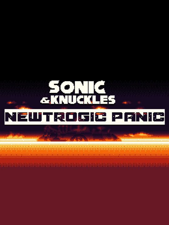 Sonic & Knuckles: Newtrogic Panic - game overview
