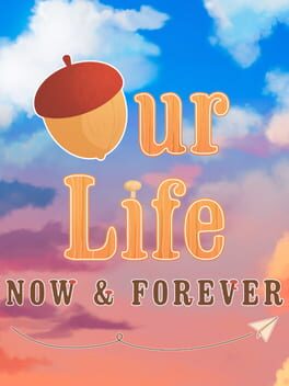 Our Life: Now & Forever (TBD)