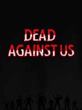 Dead Against Us PC (Microsoft Windows) | The Games Market