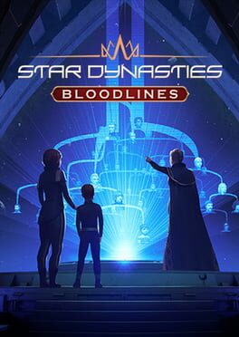 Star Dynasties Bloodlines (TBD)