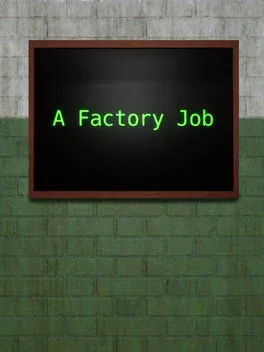 A Factory Job | Stash - Games tracker