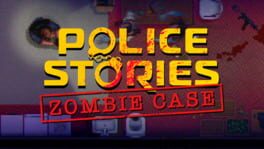Police Stories: Zombie Case (TBD)