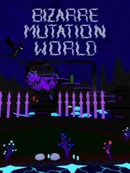 Bizarre Mutation World (TBD)