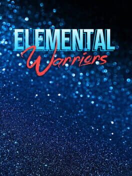 Elemental Warriors (TBD)