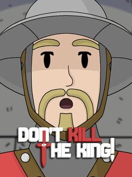 Don't Kill the King! (TBD)