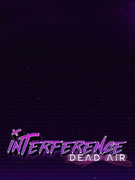Interference: Dead Air (TBD)