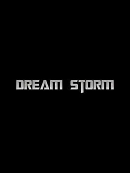 Dream Storm (TBD)