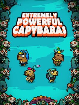 Extremely Powerful Capybaras (TBD)