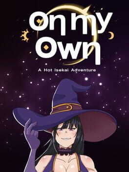 On my own: A Hot Isekai Adventure (TBD)