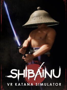 Shibainu: VR Katana Simulator (TBD)
