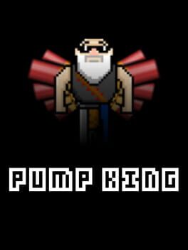 Pump King (TBD)
