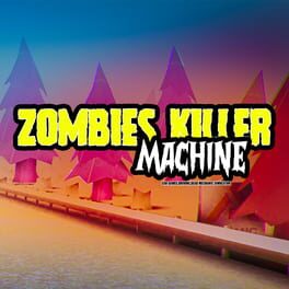 Zombies Killer Machine (TBD)