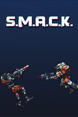 S.M.A.C.K. (TBD)