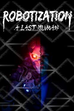 Robotization: A Last Human