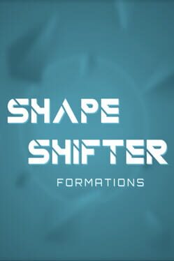 Shape Shifter: Formations (TBD)