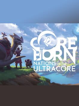 Coreborn: Nations of the Ultracore