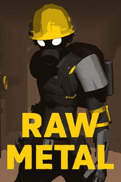 Raw Metal (TBD)
