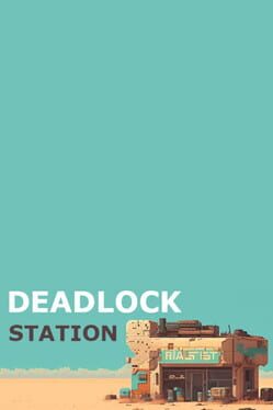 Deadlock Station (TBD)