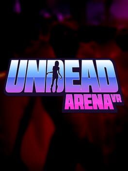Undead Arena VR (TBD)