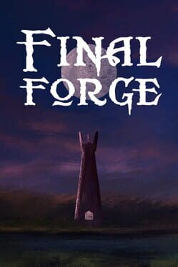 Final Forge (TBD)