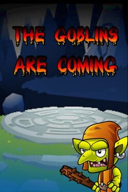 The Goblins are Coming (TBD)
