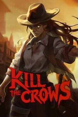 Kill The Crows (TBD)