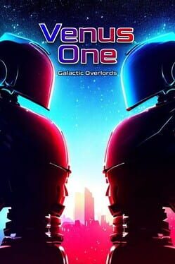 Venus One: Galactic Overlords (TBD)