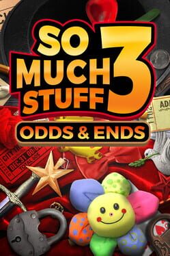So Much Stuff 3: Odds & Ends (TBD)
